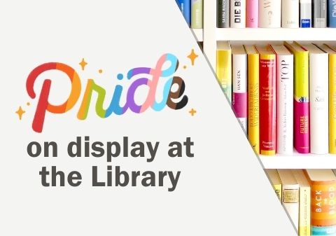 Pride on Display at the Library | LGBTQ