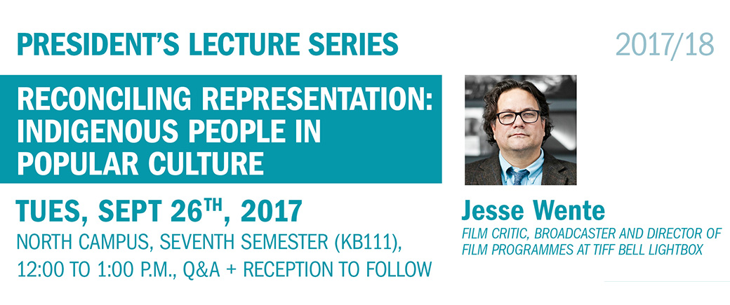 President's Lecture Series: Jesse Wente | Humber Communiqué